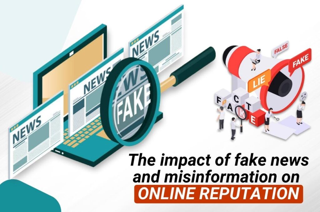 The impact of fake news and misinformation on online reputation - Build ...